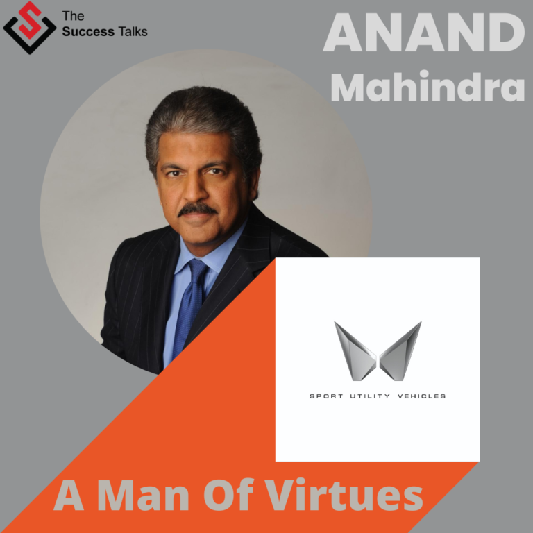 Anand Mahindra – A Man Of Virtues | Is An Indian Billionaire