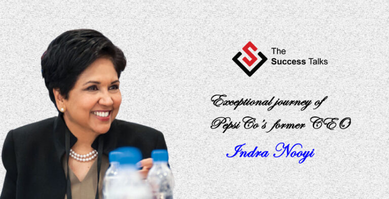 Exceptional Journey Of PepsiCo’s Former CEO - Indra Nooyi | The Success ...
